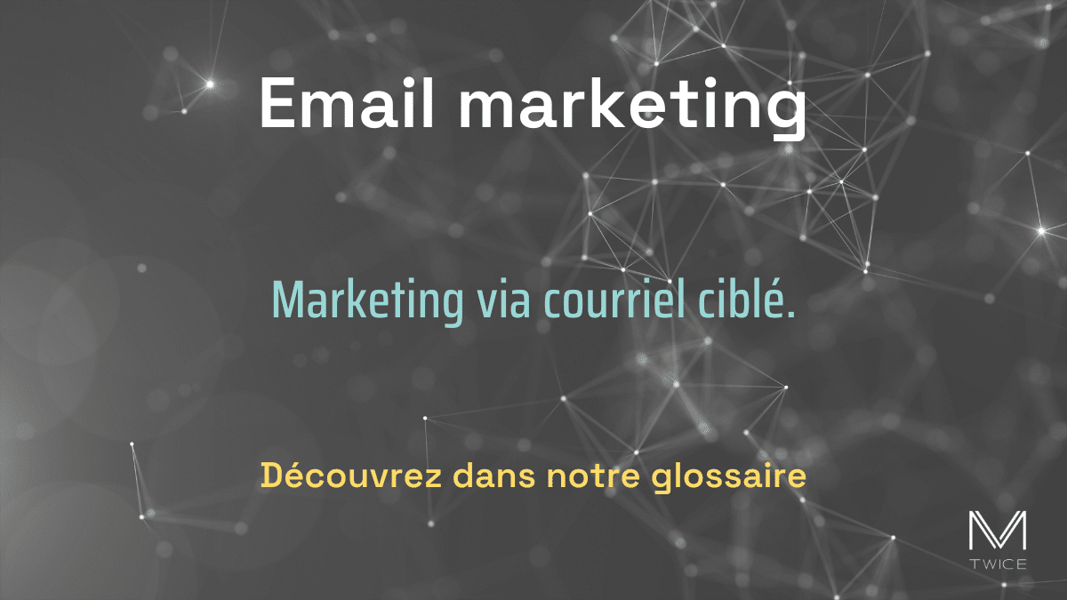 Email Marketing : Définition | Glossaire M-Twice