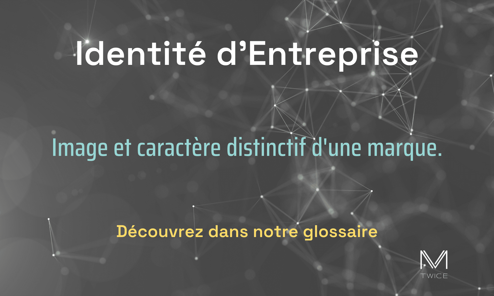 Identité d'Entreprise : Définition | Glossaire M-Twice
