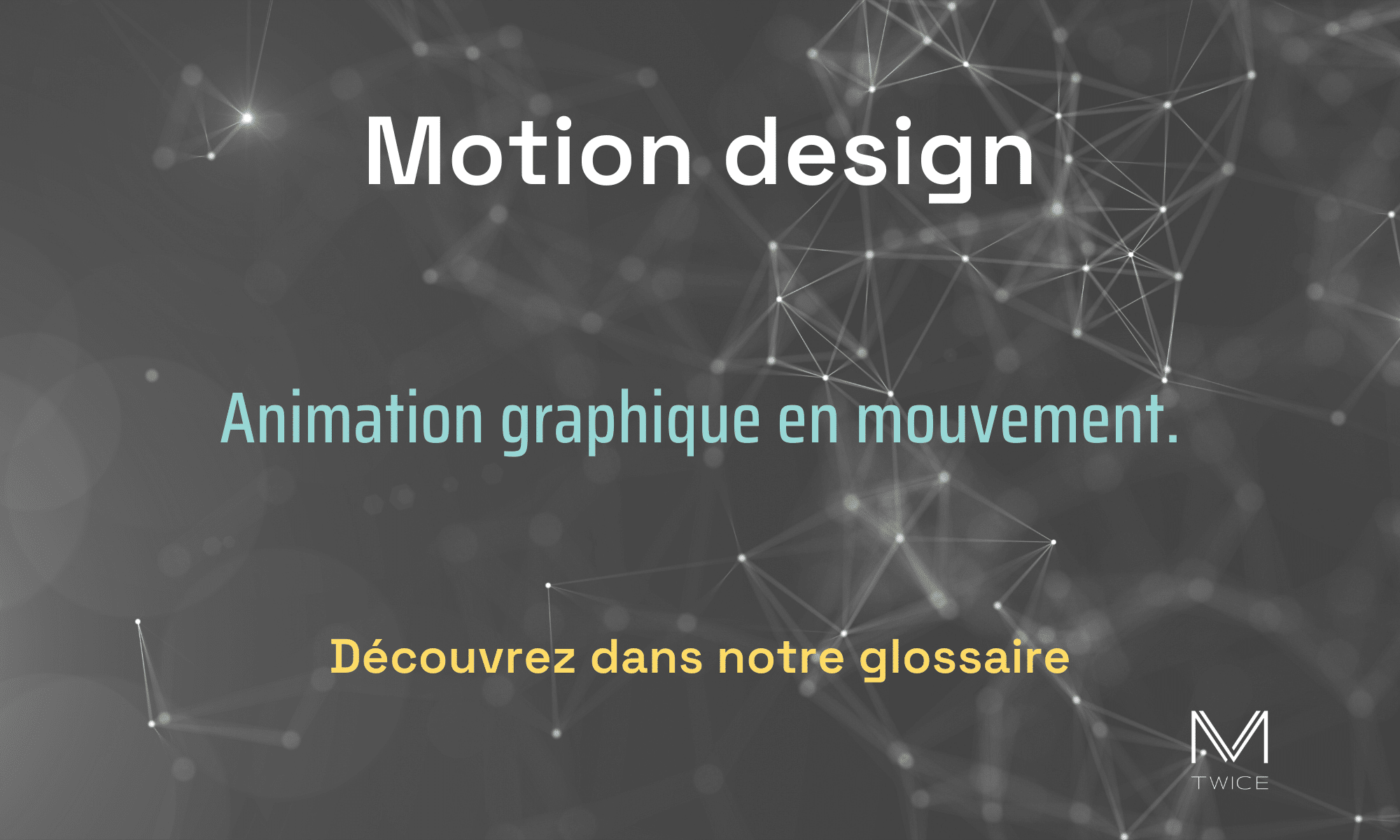 Motion Design : Définition | Glossaire M-Twice